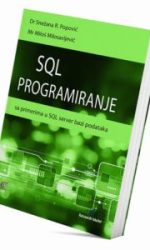 SQL Programiranje – Sa Primerima U SQL Bazi Podataka Od Dr Snežana R. Popović, Mr Miloš Milosavljević