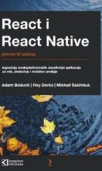 React I React Native: Izgradnja Međuplatformskih JavaScript Aplikacija Od Adam Boduch