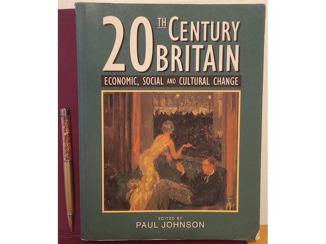 20TH CENTURY BRITAIN- ECONOMIC, SOCIAL, CULTURAL CHANGE