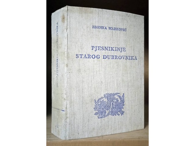 Pjesnikinje starog Dubrovnika - ZDENKA MARKOVIĆ