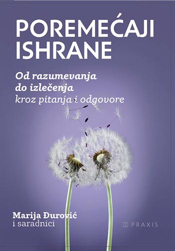 Poremećaji ishrane (od razumevanja do izlečenja kroz pitanja i odgovore) – Marija Đurović i saradnici