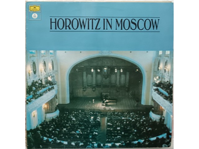 VLADIMIR  HOROWITZ  -  Horowitz  in  Moscow
