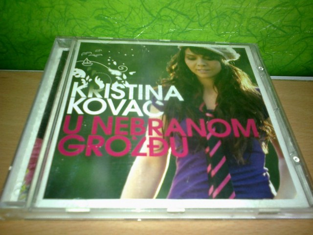 Kristina Kovač – U Nebranom Grožđu