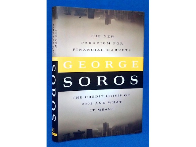The New Paradigm for Financial Markets by George Soros