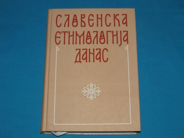 SLOVENSKA ETIMOLOGIJA DANAS
