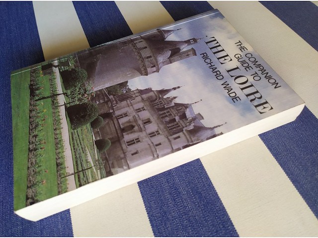 The companion guide to The Loare, Richard Wade
