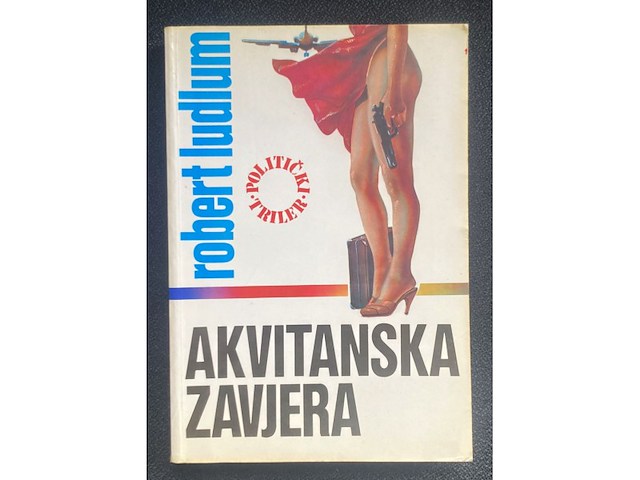 Robert Ludlum (Ladlam) - Akvitanska zavjera