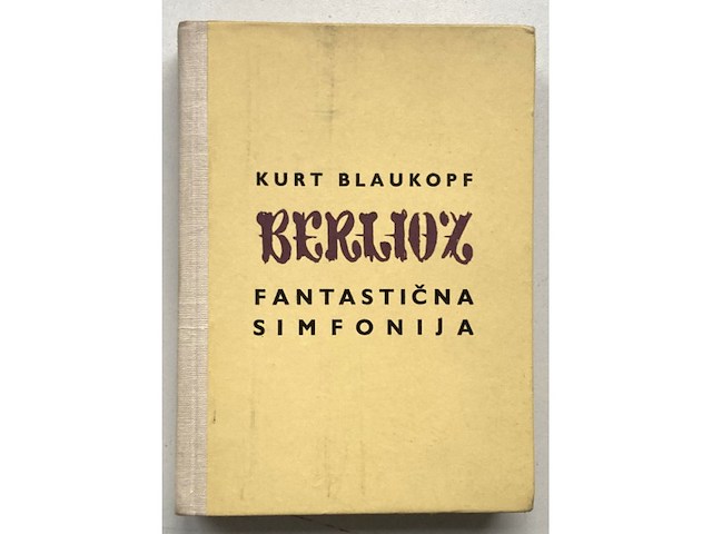 Kurt Blaukopf - Berlioz: fantastična simfonija