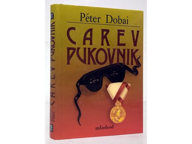 CAREV PUKOVNIK Peter Dobai