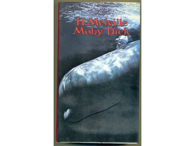 MOBY DICK ili BIJELI KIT Herman Melville (am. roman)