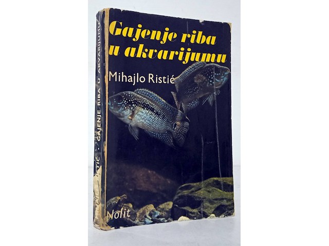 Gajenje Riba U Akvarijumu - Mihajlo Ristić