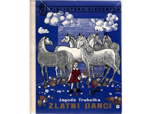 Jagoda Truhelka - ZLATNI DANCI (Biblioteka Vjeverica)