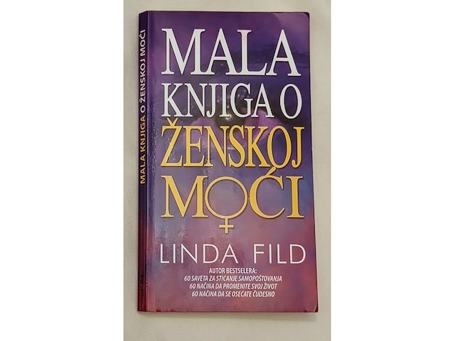 MALA KNJIGA O ŽENSKOJ MOĆI Linda Fild