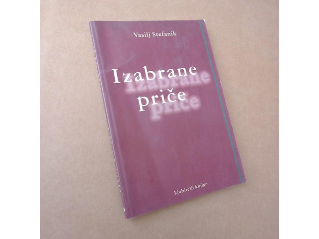 Vasilj Stefanik - Izabrane priče