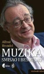 Muzika, Smisao I Besmisao Od Alfred Brendel