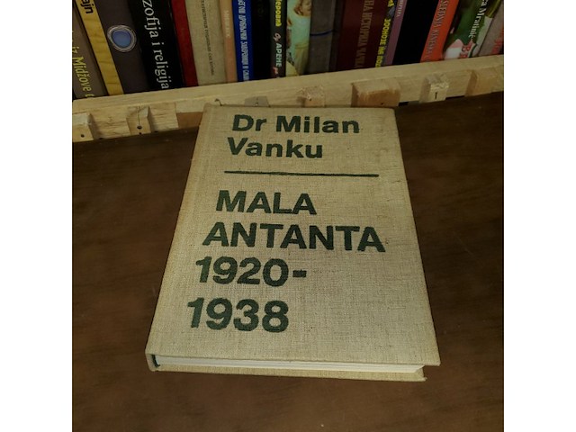 Milan Vanku - Mala antanta 1920-1938