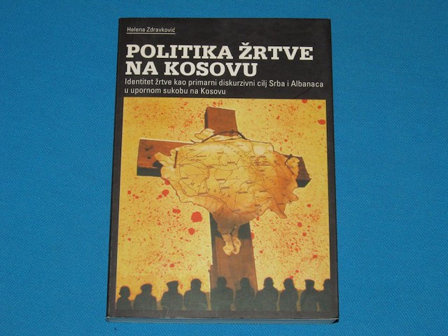 Politika žrtve na Kosovu Helena Zdravković