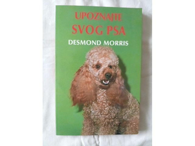 Upoznajte svog psa - Desmond Morris