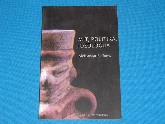 Mit politika ideologija Aleksandar Bošković