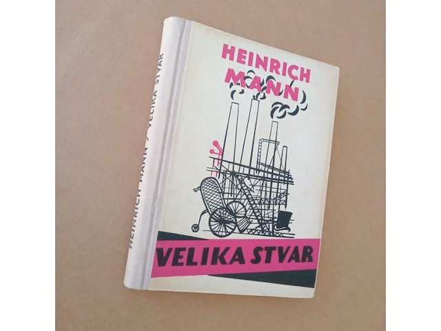 Heinrich Mann - Velika stvar