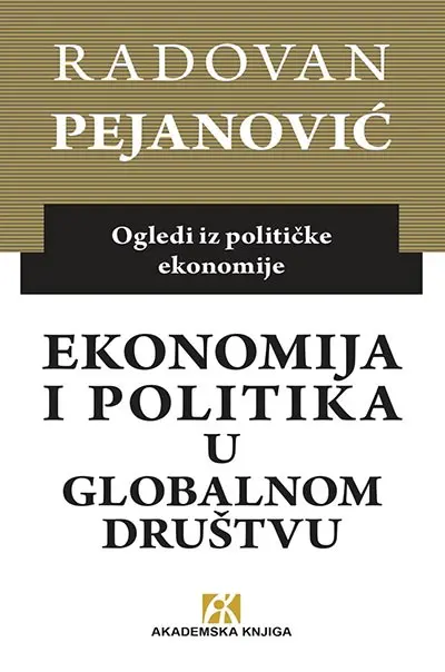 Ekonomija i politika u globalnom društvu: ogledi iz političke ekonomije