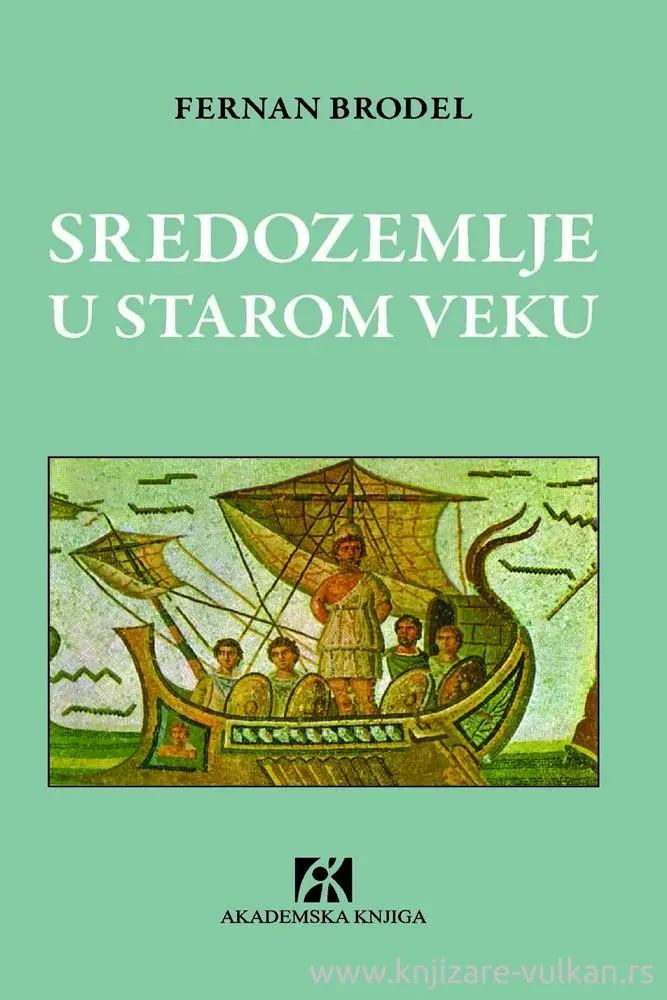 Sredozemlje u starom veku - praistorija i antičko doba - Fernan Brodel