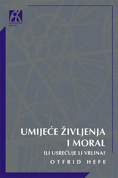 Umijeće življenja i moral: ili usrećuje li vrlina?