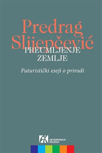 Preumljenje zemlje: futuristički eseji o prirodi