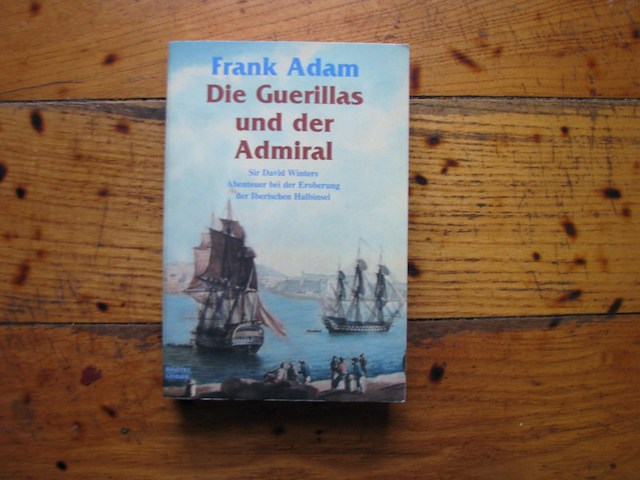 FRANK ADAM -DIE GUERILLAS UND DER ADMIRAL