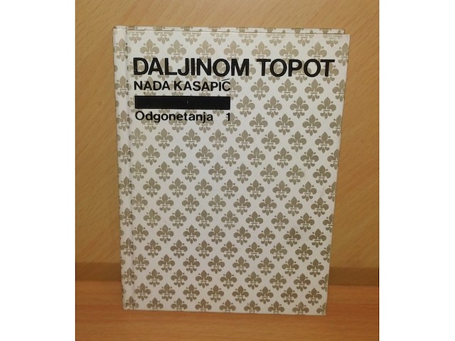 DALJINOM TOPOT - NADA KASAPIĆ, POSVETA AUTORKE