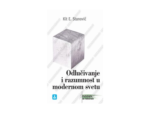 Odlučivanje i razumnost u modernom svetu - Kit E. Stanovič