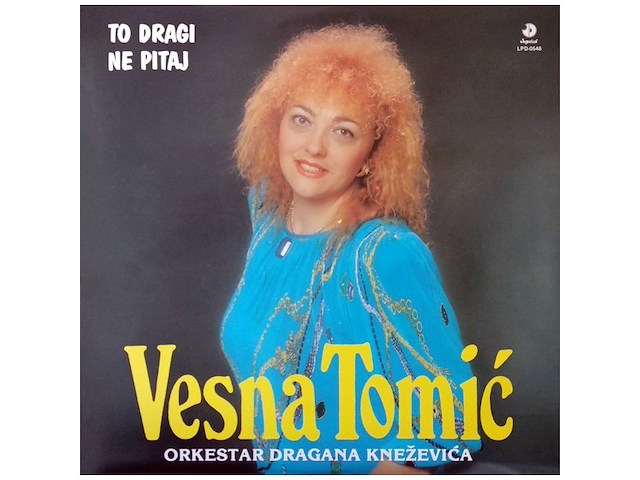 Vesna Tomić – To Dragi Ne Pitaj LP Mint