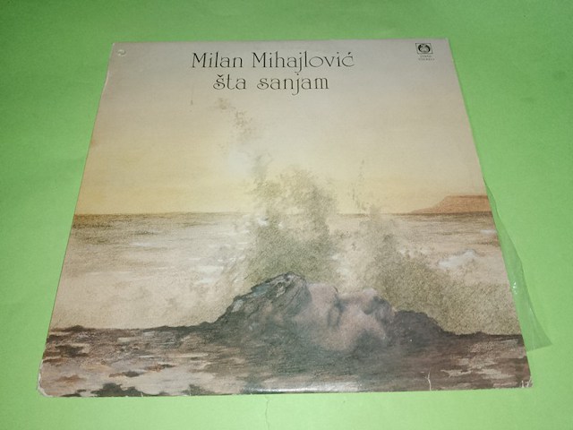 Milan Mihajlović – Šta Sanjam