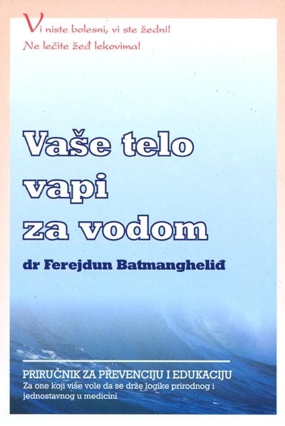 Vaše telo vapi za vodom - Dr Ferejdun Batmangheliđ