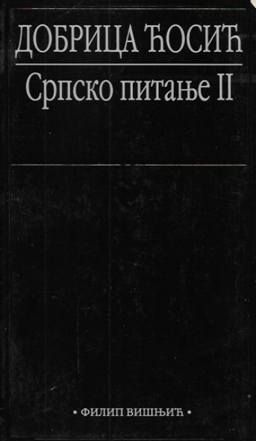 Srpsko pitanje I-II - Dobrica Ćosić