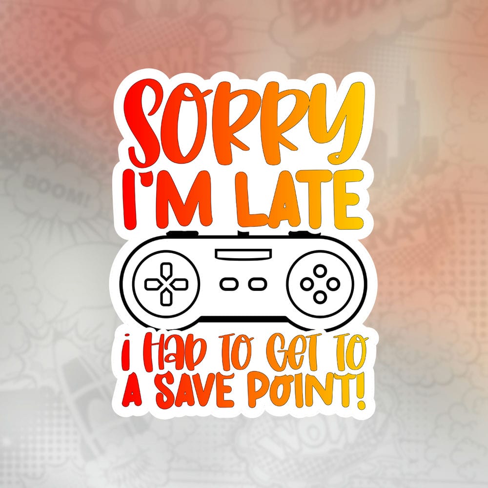 SORRY I’M LATE STIKER