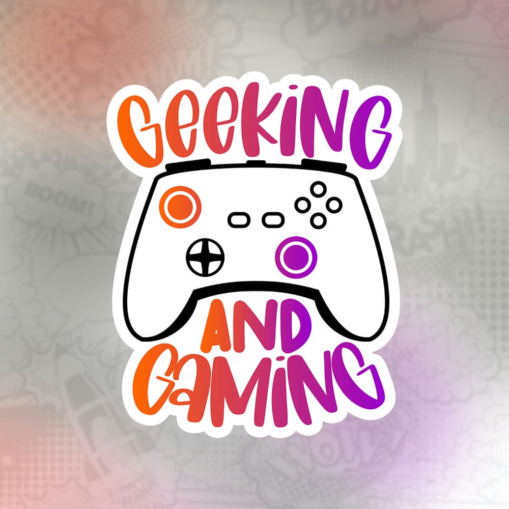 GEEKING AND GAMING STIKER