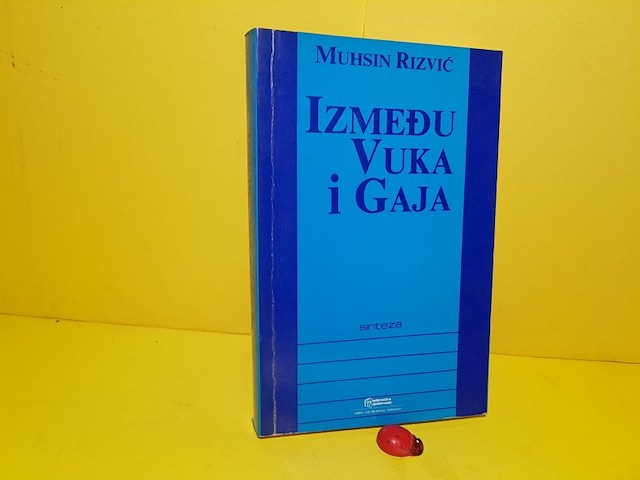 IZMEĐU VUKA I GAJA Muhsin Rizvić