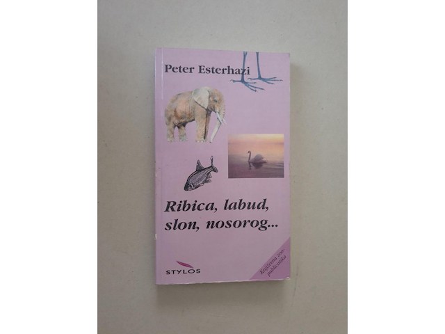 Ribica, labud, slon, nosorog - Peter Esterhazi