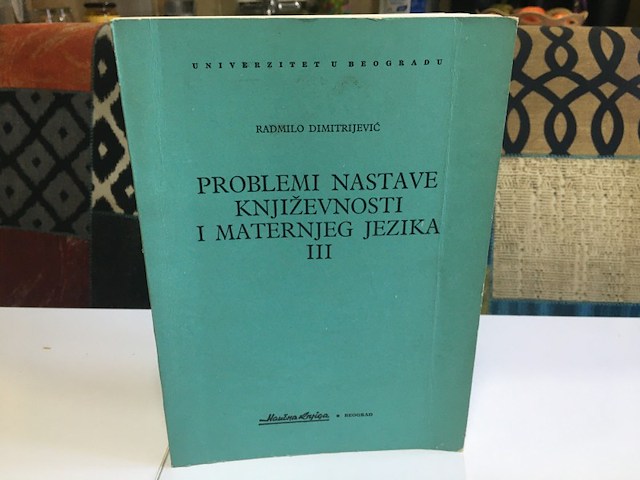 Problemi nastave književnosti i maternjeg jezika III