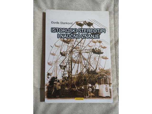 Istorijski stereotipi i naučno znanje,Đorđe Stanković