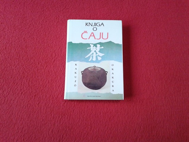 Knjiga o čaju - Kakuzo Okakura