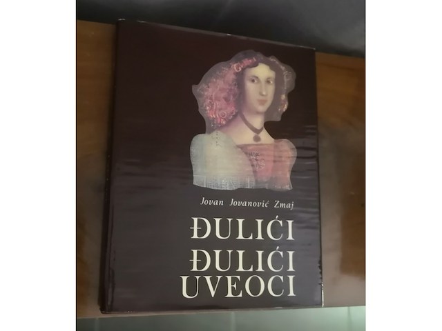 Đjulići  Đulići Uveoci- J. J. Zmaj