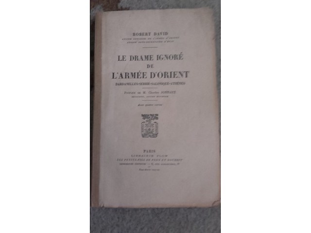 Le drame ignoré de l`Armée d`Orient - Robert David