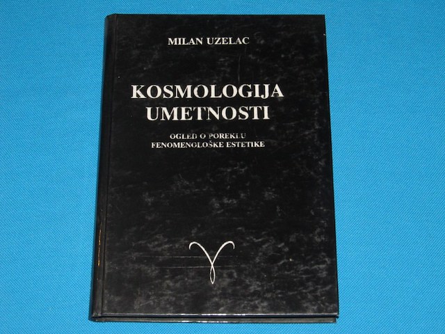 KOSMOLOGIJA UMETNOSTI Milan Uzelac