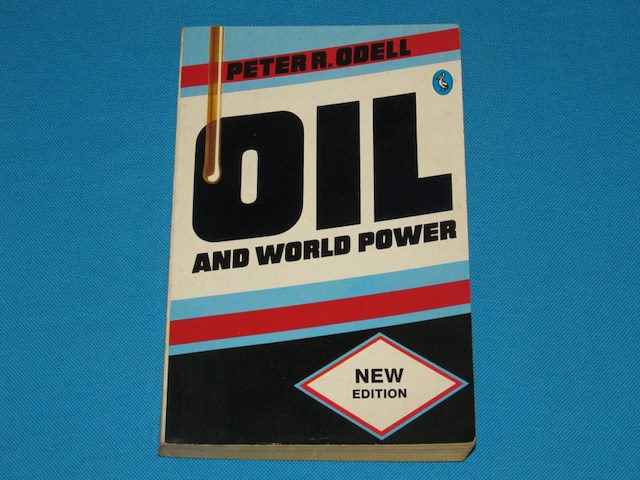 OIL and WORLD POWER Peter R. Odell