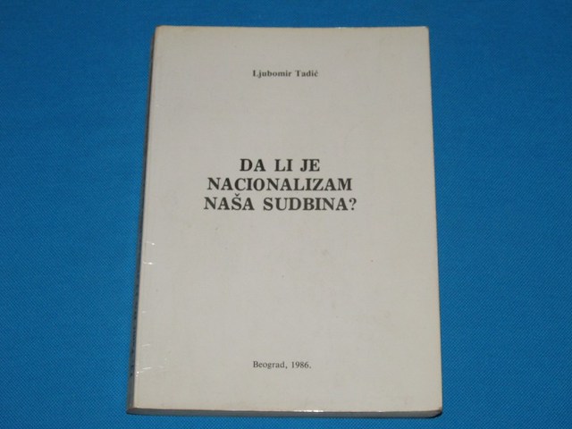 Da li je nacionalizam naša sudbina Ljubomir Tadić