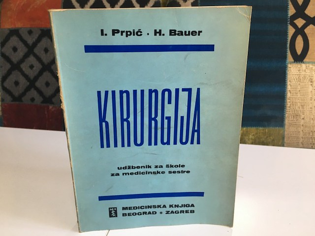 Kirurgija I.Prpić H.Bauer