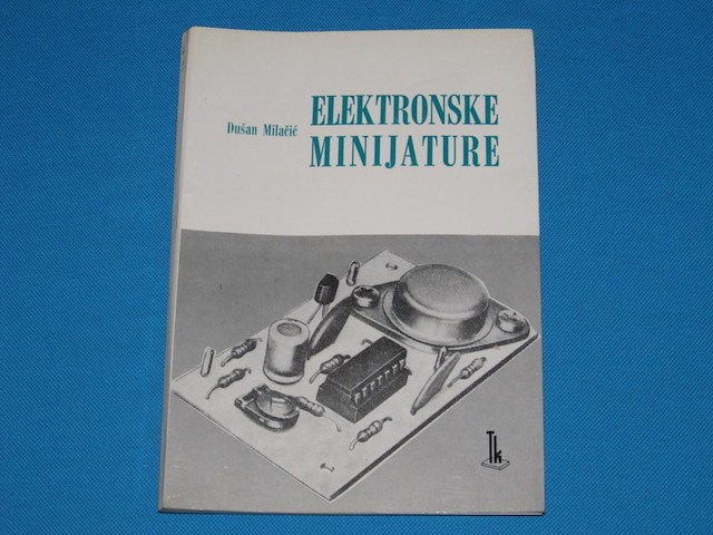 ELEKTRONSKE MINIJATURE Dušan Milačić