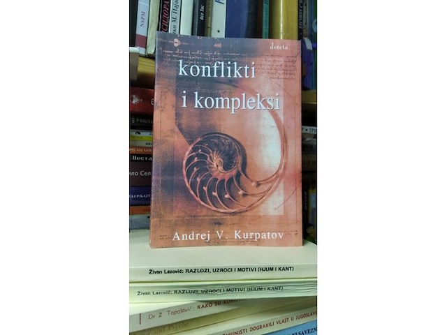 KONFLIKTI I KOMPLEKSI - Andrej KURPATOV